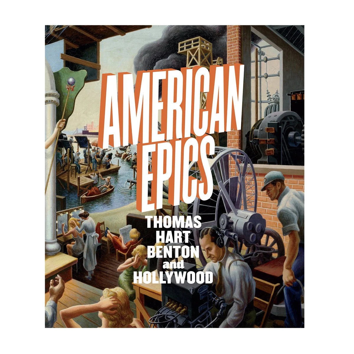 American Epics: Thomas Hart Benton & Hollywood (Hardcover) – Nelson ...