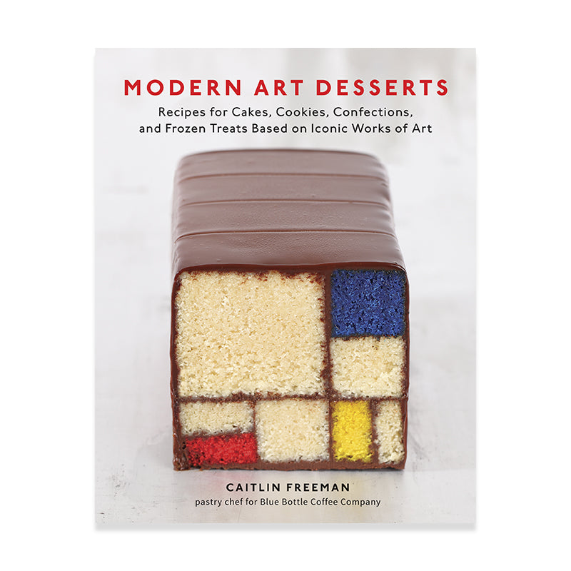 Modern Art Desserts Recipes for Cakes, Cookies, Confections, and Froze ...
